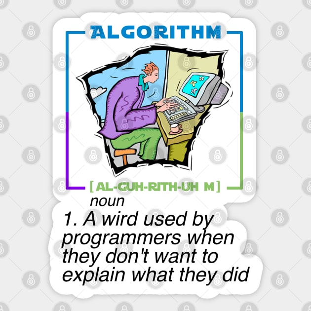 Algorithm Funny Explain Funny Programming Jokes Programming Sticker Teepublic 0495